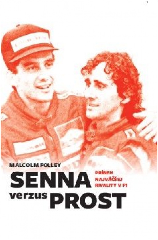 Senna verzus Prost [Kniha] - Malcolm Folley | Palmknihy.cz