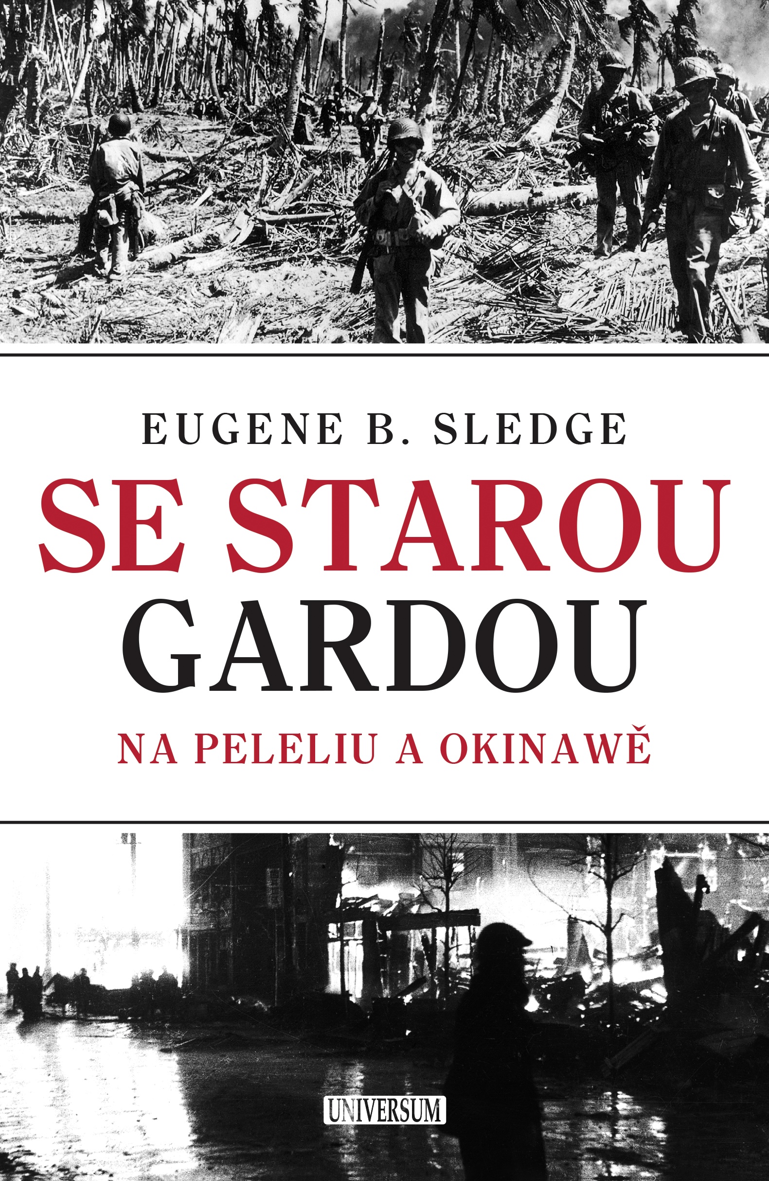 Se starou gardou: Na Peleliu a Okinawě [Kniha] - Eugene B. Sledge ...