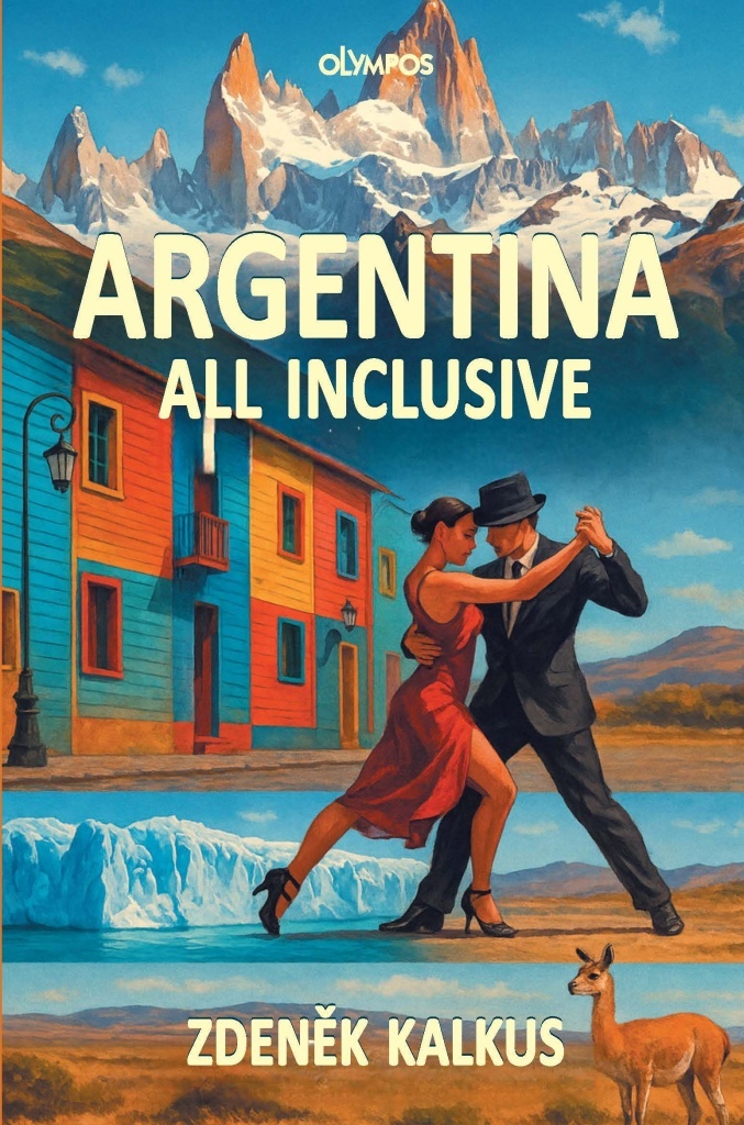 Argentina all inclusive [Kniha] - Zdeněk Kalkus | Palmknihy.cz