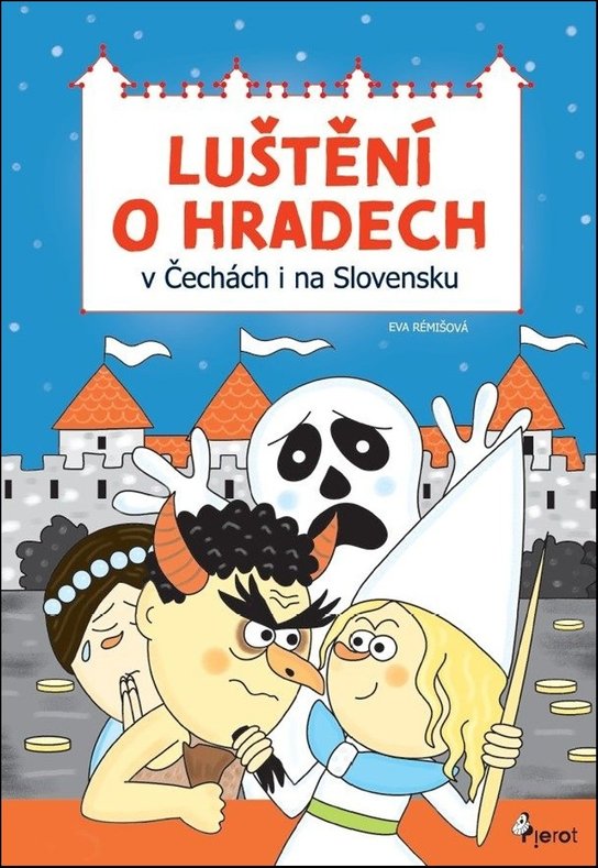 Luštění o hradech v Čechách i na Slovensku [Kniha] - Eva Rémišová ...